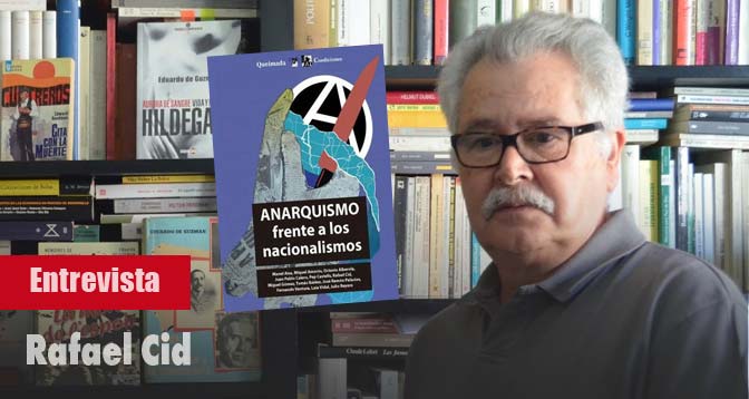 Entrevista a Rafael Cid en torno al libro _Anarquismo frente a los ...