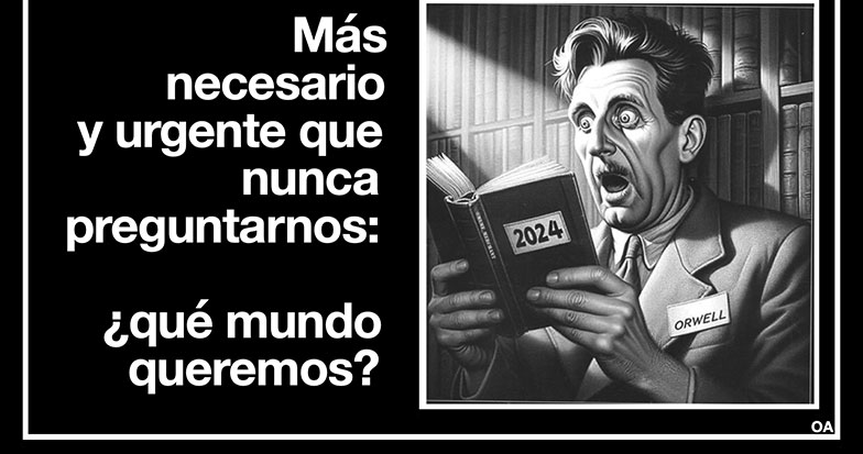 ¿Qué mundo deseamos verdaderamente? - Acracia